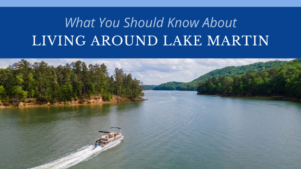 Living Around Lake Martin: 8 Things You Should Know About